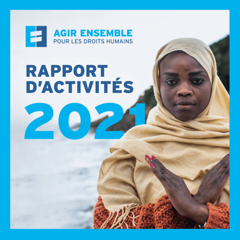 RAPPORT D'ACTIVITÉS 2021 - Agir ensemble pour les droits humains